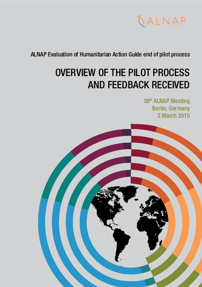 ALNAP Evaluation of Humanitarian Action Guide End of Pilot Process Overview of the Pilot Process ...