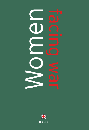 Women Facing War: ICRC Study on the Impact of Armed Conflict on Women | ALNAP