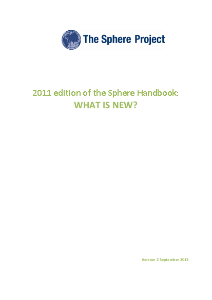 The Sphere Project - 2011 edition of the Sphere Handbook: What is New ...