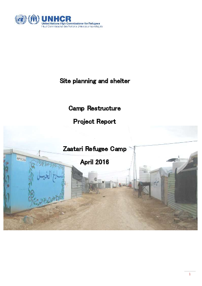 Site Planning and Shelter, Camp Restructure Project Report: Zaatari ...